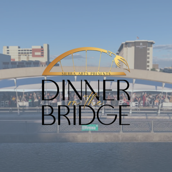 Oct 4 • Dinner on the Bridge 2025 – Sierra Arts Foundation